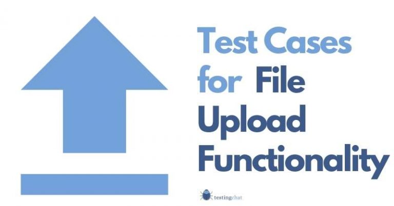Learn How To Write Test Cases For File Upload Functionality In 2022