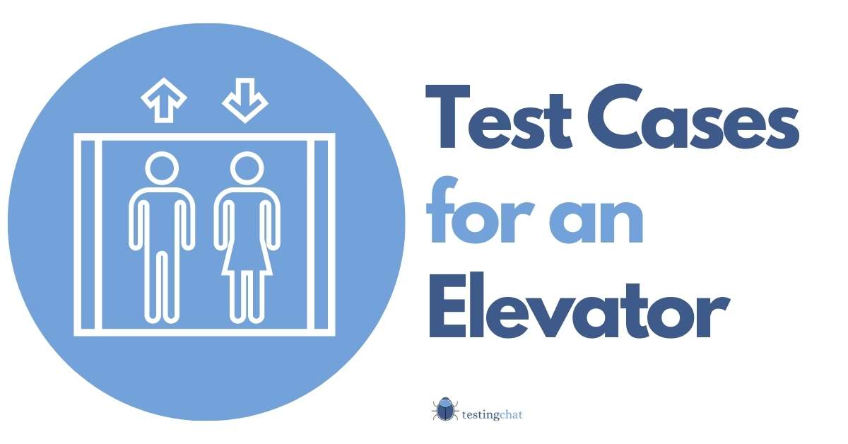 Learn How to Write Test Cases for an Elevator + FREE Guidance Notes